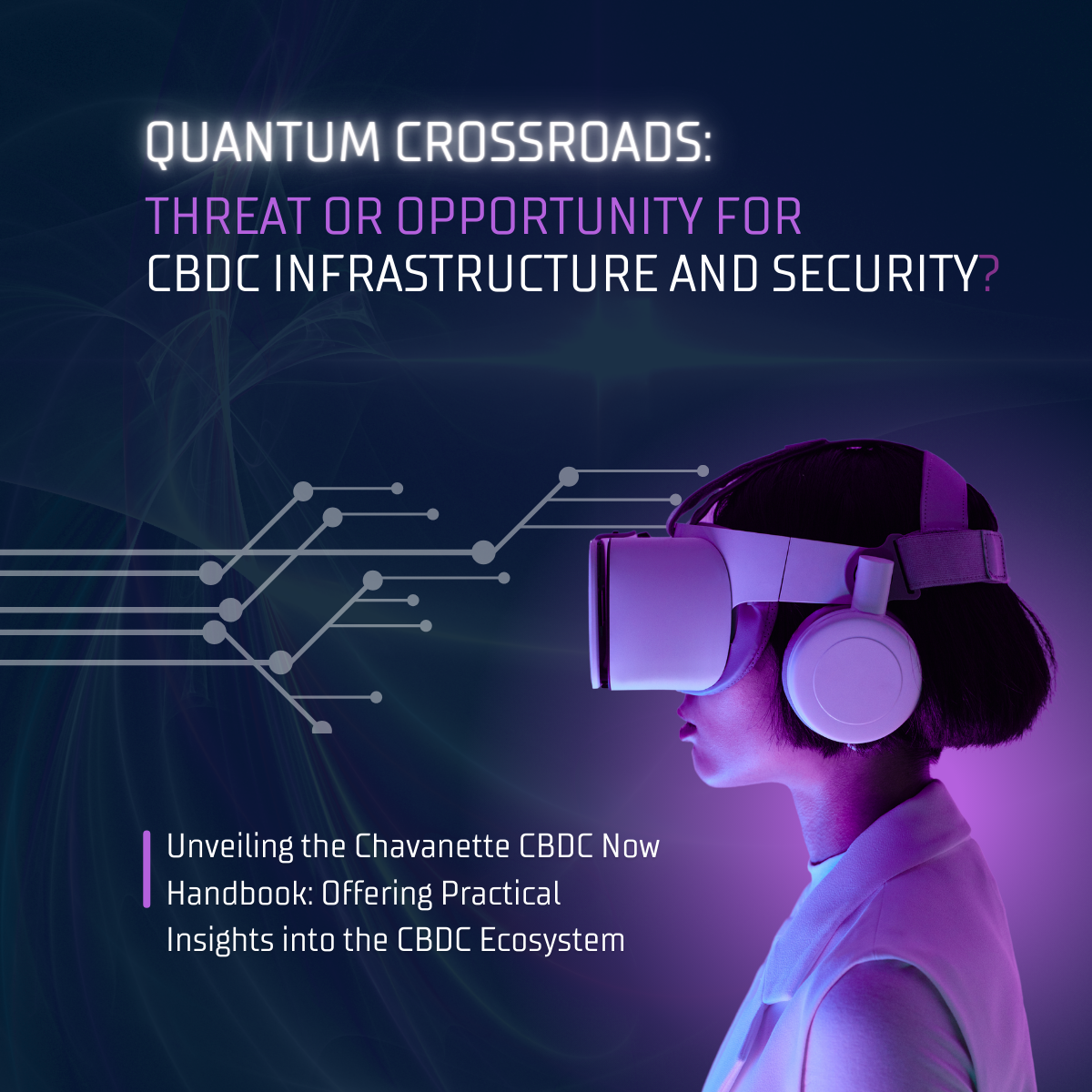 Quantum Crossroads: Threat or Opportunity for CBDC Infrastructure and Security? - Chavanette ...